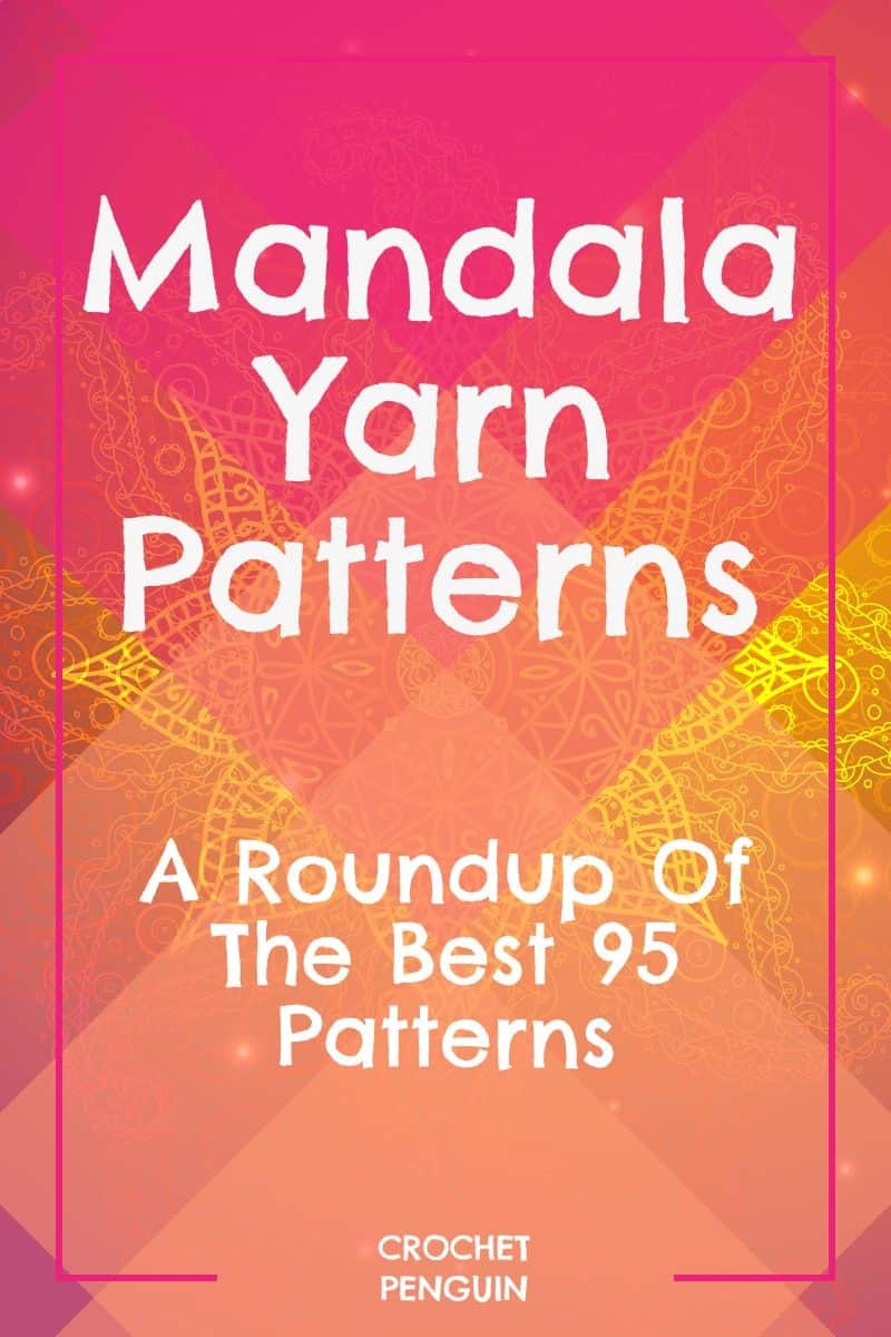 97 Of The Best Mandala Yarn Patterns - My Crochet Roundup