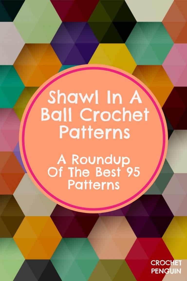 43 Of The Best Shawl In A Ball Crochet Patterns - My Roundup