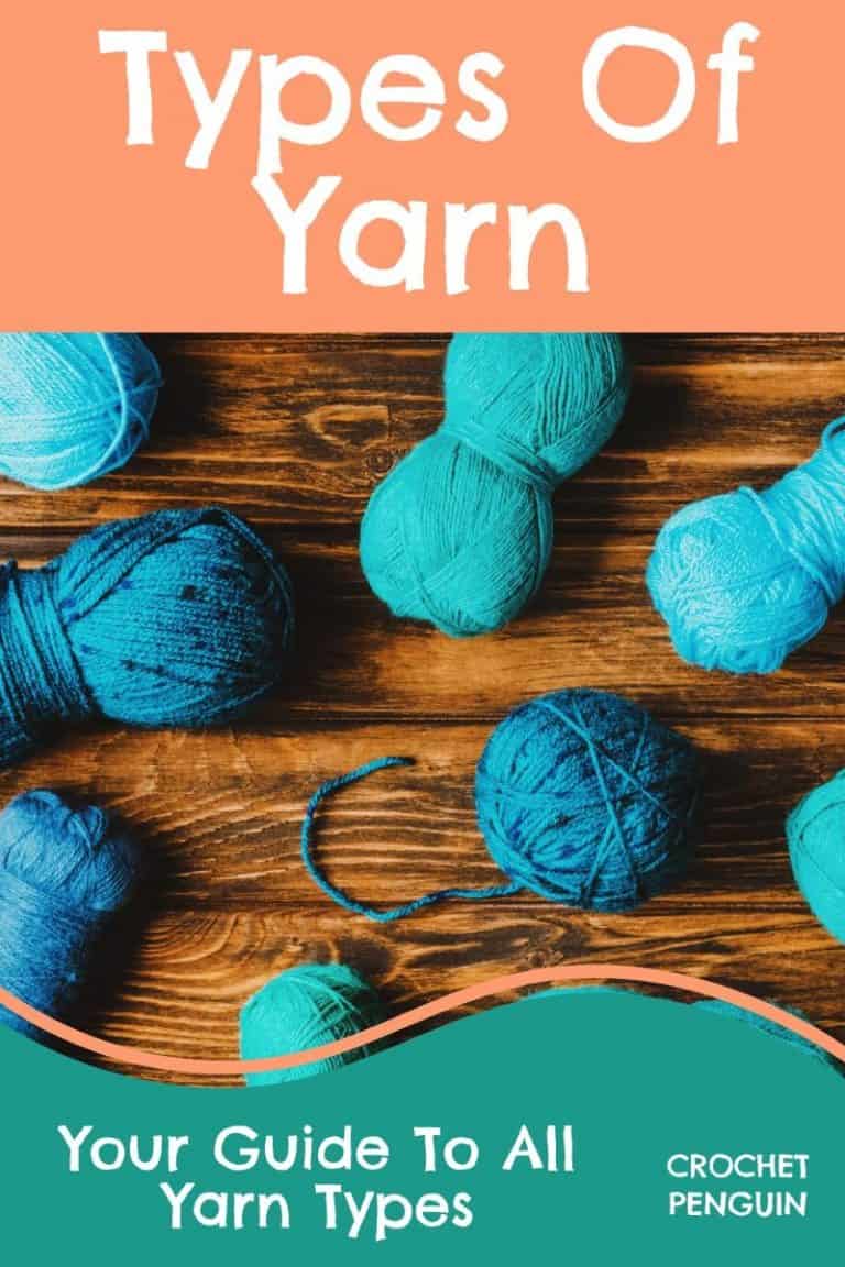 Types Of Yarn - A Complete Guide To All Crochet Yarn Types